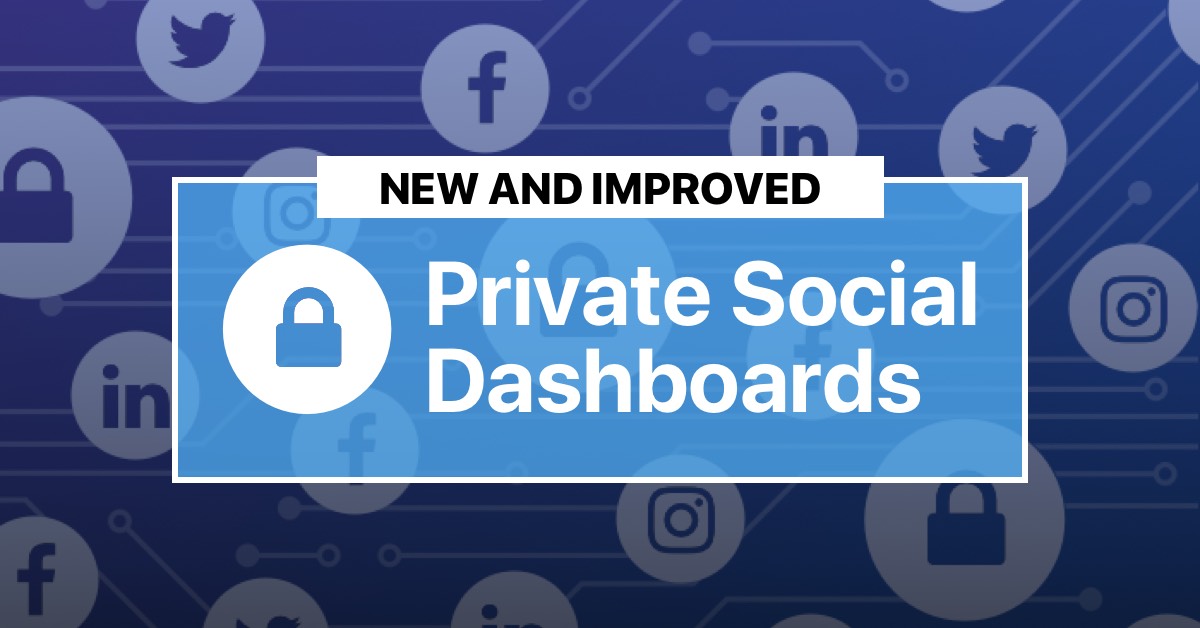 Private Social Dashboards For Advanced Reporting
